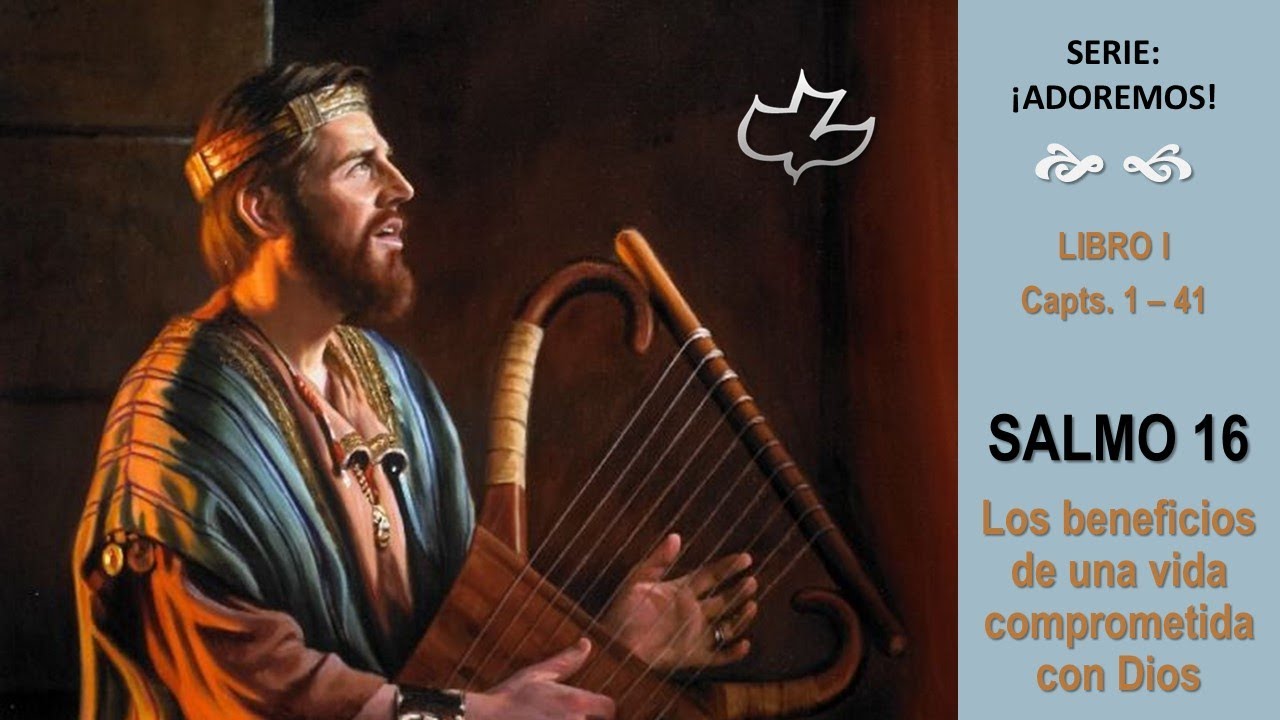 Salmo 16 ::: Los beneficios de una vida comprometida con Dios - YouTube