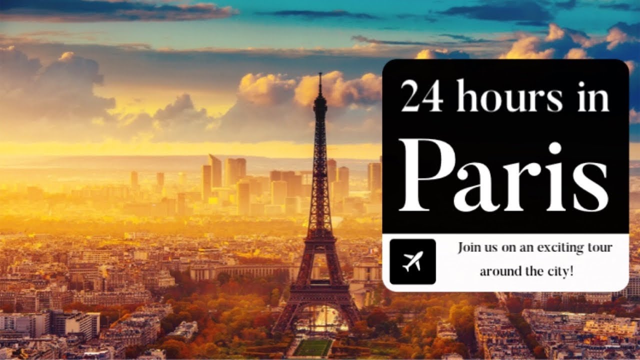 24 Hours in Paris - YouTube