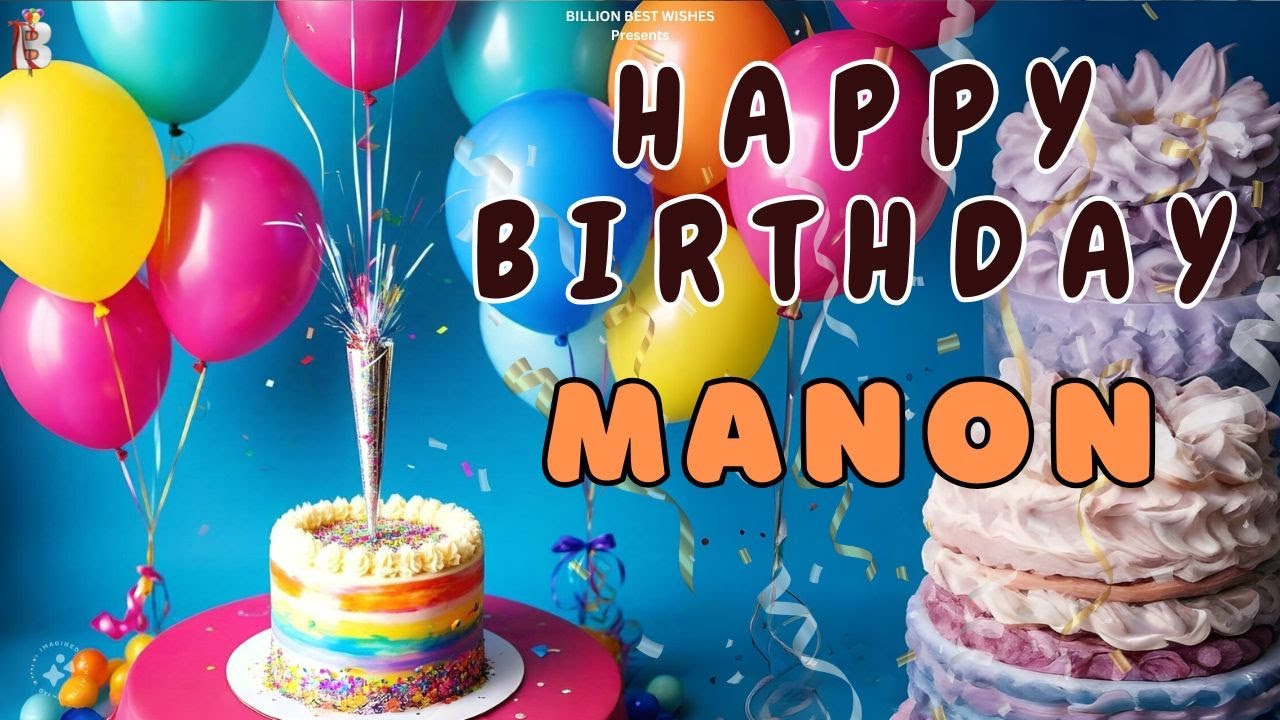 Manon Happy Birthday - Happy Birthday Video Song | Birthday Songs With ...