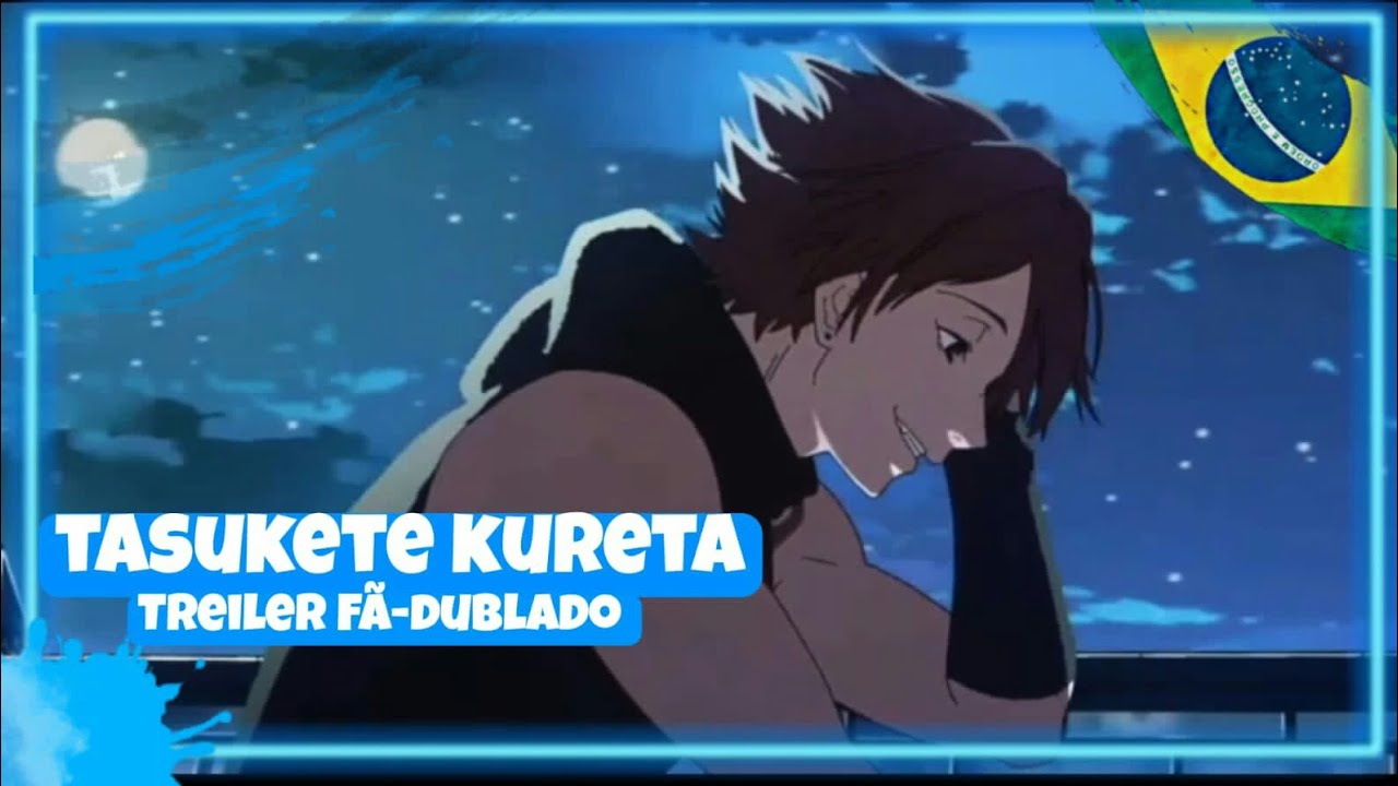Trailer Tasukete Kureta-Fandublado PT-BR - YouTube