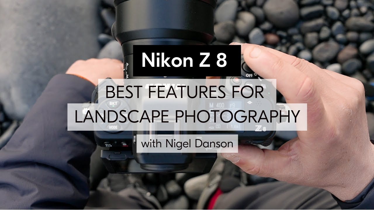 Nikon Z 8 | Best features and settings for landscape photography with ...