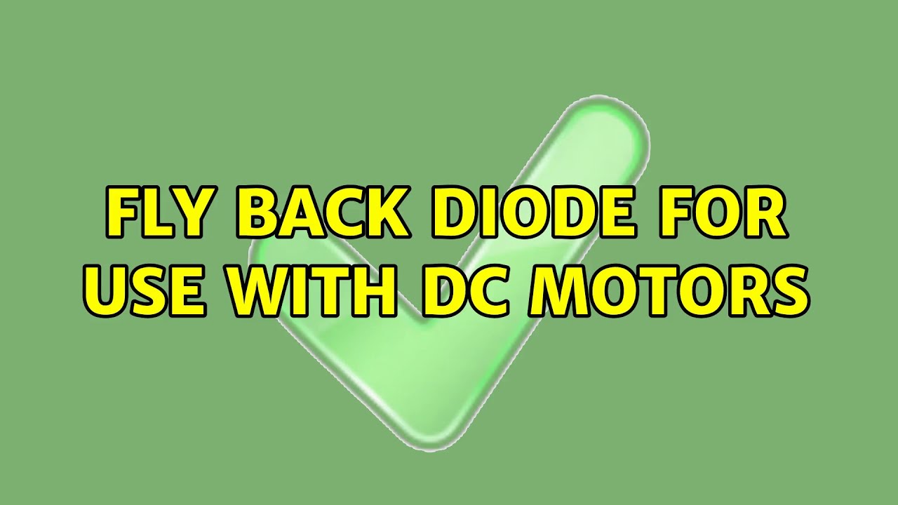 fly back diode for use with DC motors - YouTube