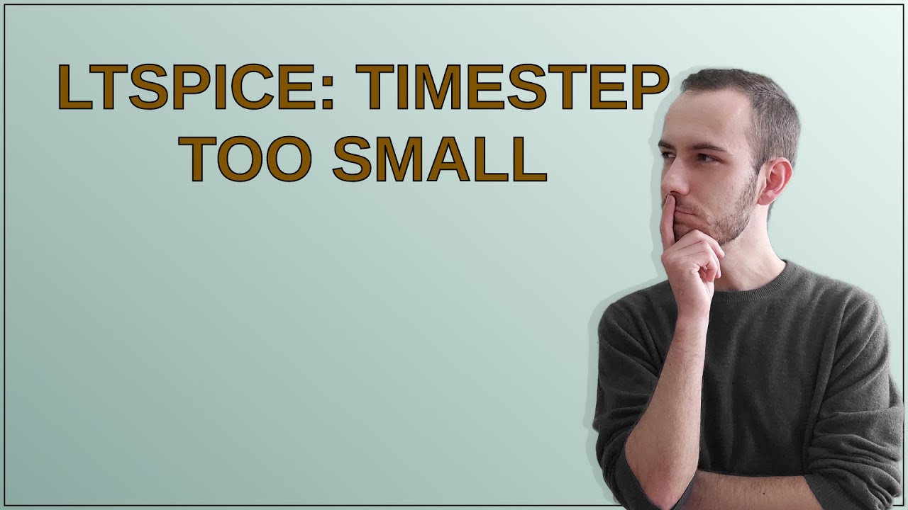 Electronics: LTspice: Timestep Too Small - YouTube