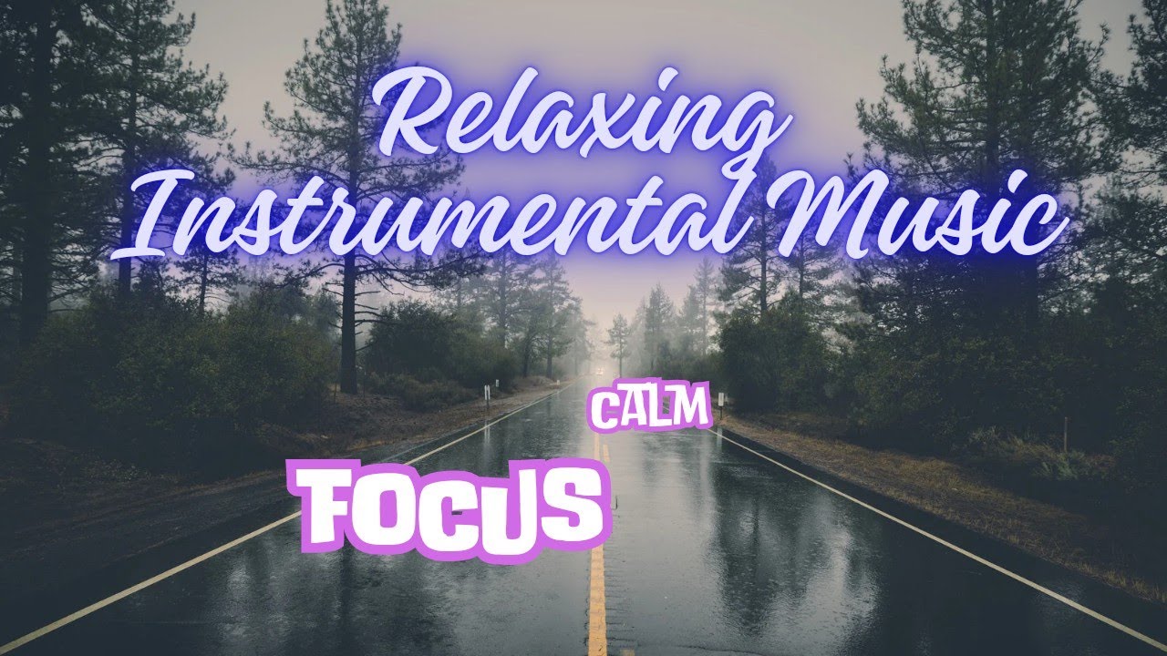 RELAXING INSTRUMENTAL MUSIC for STRESS RELIEF || Classical Music ...