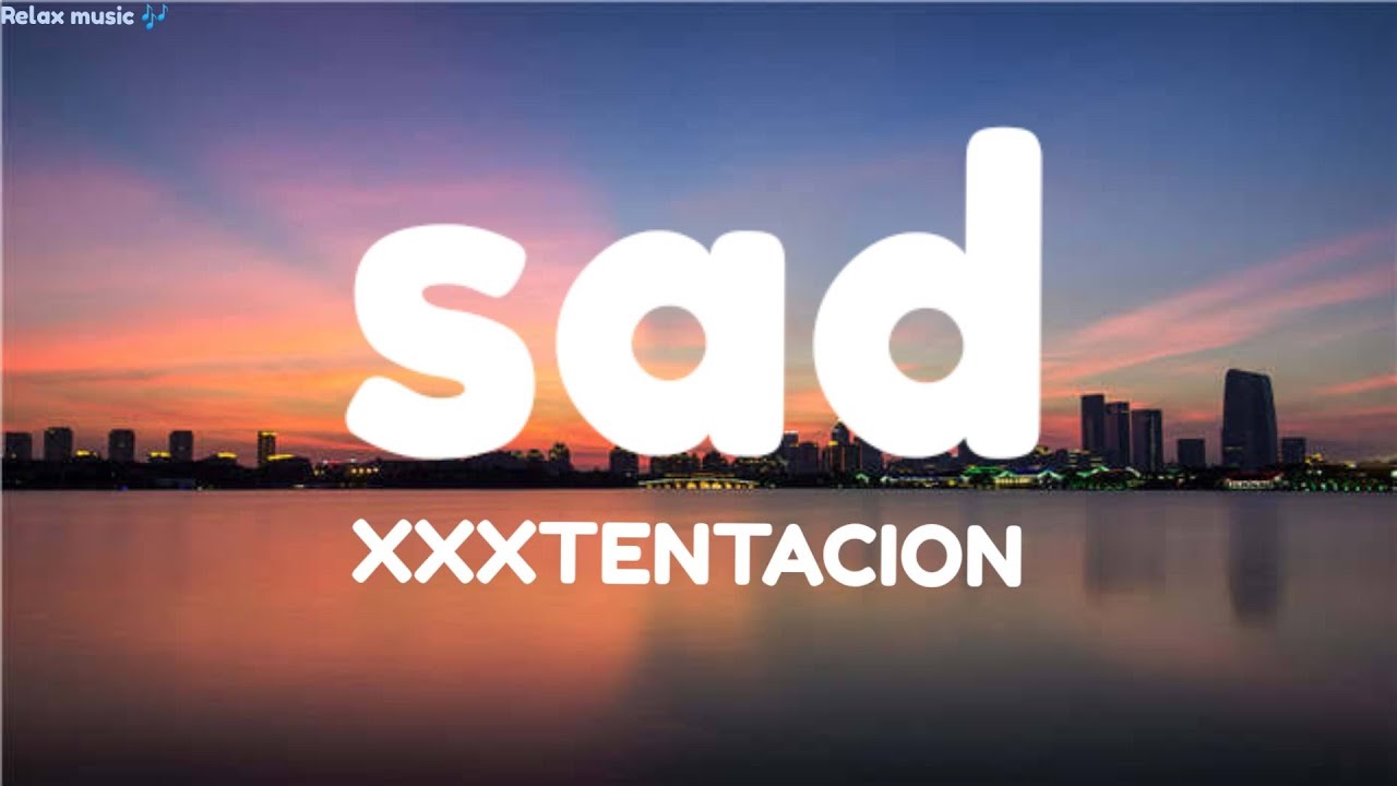 XXXTENTACION - Sad (lyrics)#lyrics #xxxtentacion #sad - YouTube