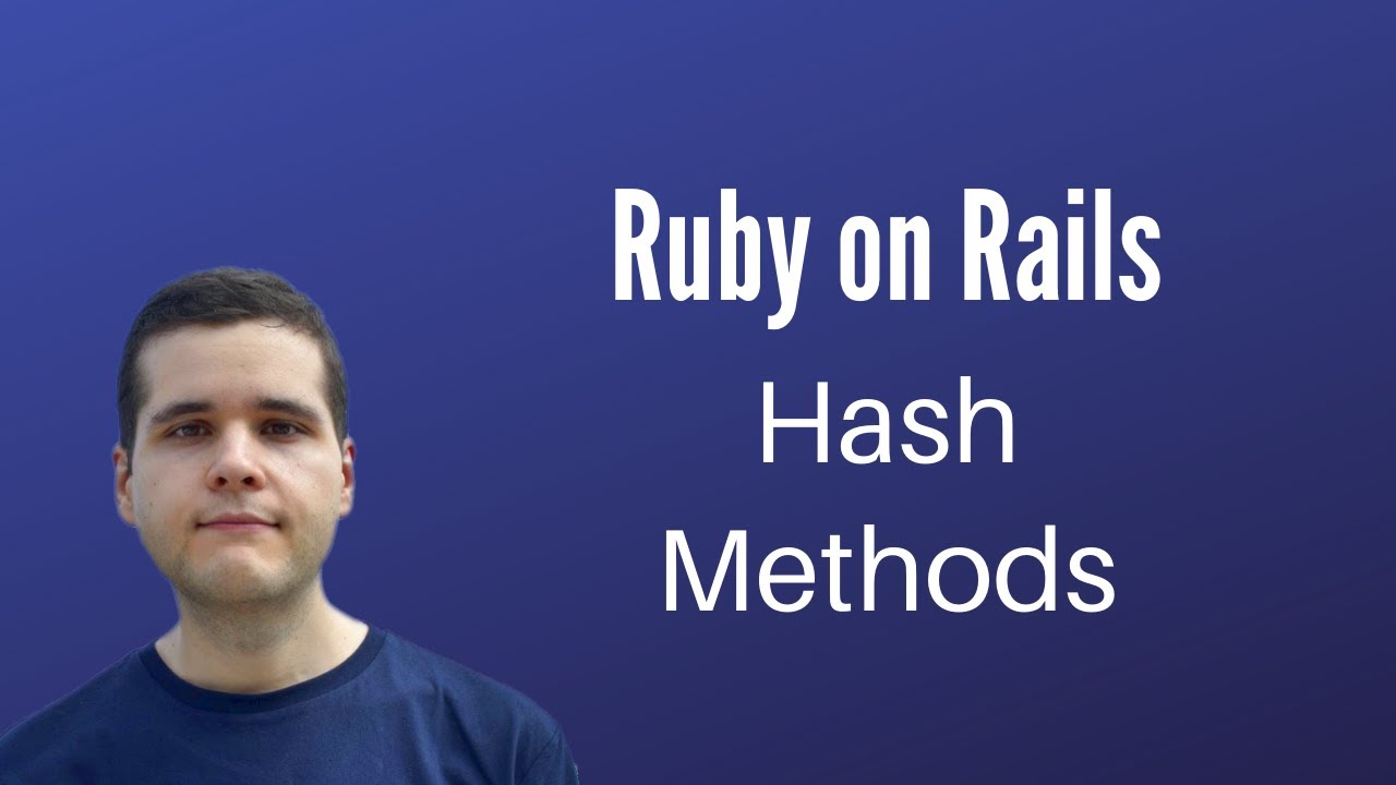 Ruby On Rails Hash Methods Youtube