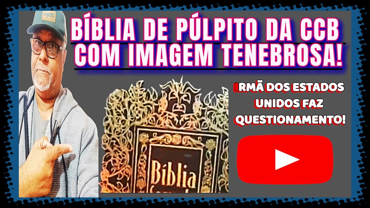 (vídeo 154) #ccb /BÍBLIA DE PÚLPITO COM IMAGENS NA CAPA ASSUSTADORA ...