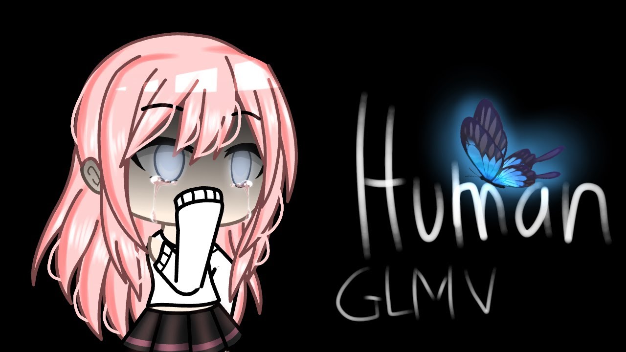 Human | GLMV | Special 160+ Subs![read desk for more information] - YouTube