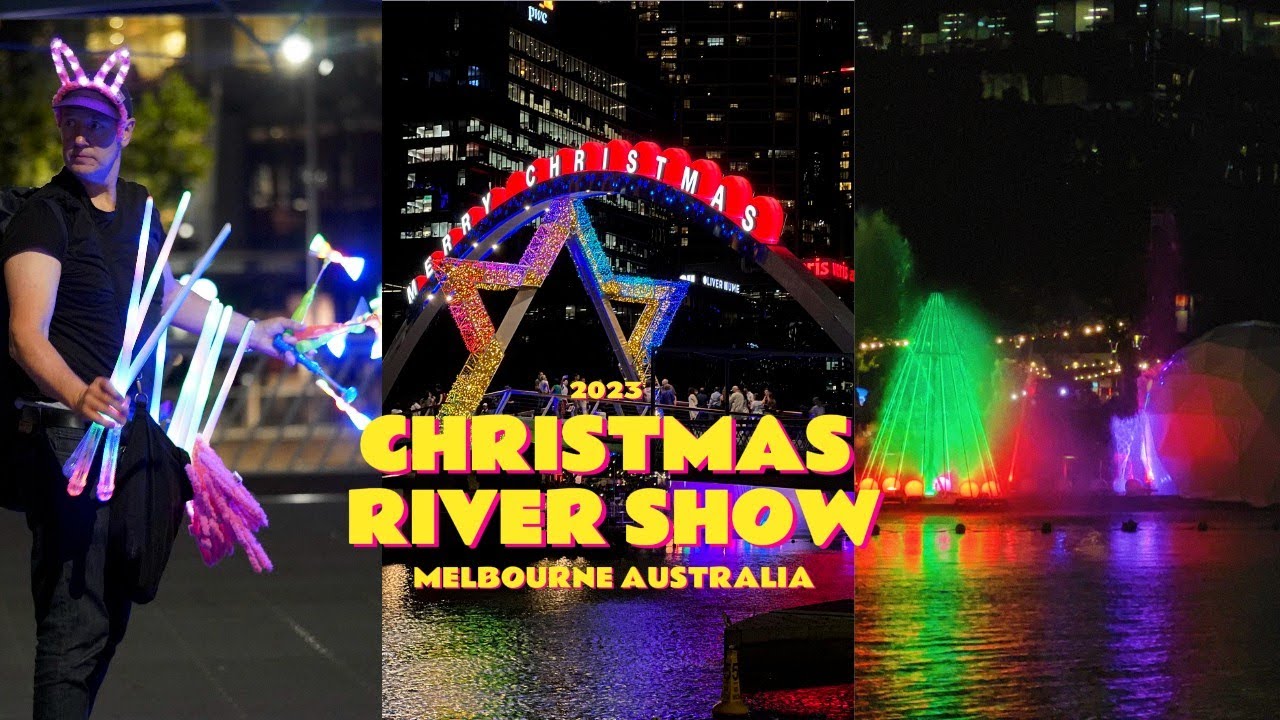 The spectacular Christmas River Show and Street Walk - Melbourne ...