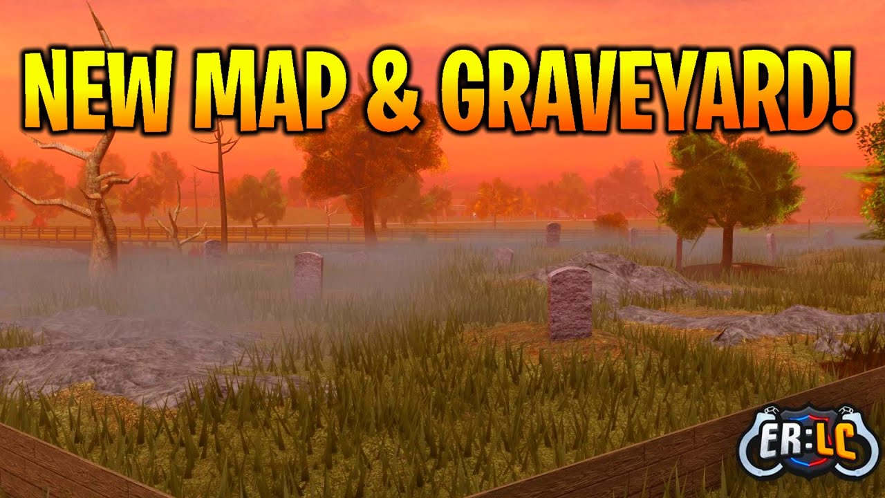 *CONFIRMED* ENTIRE NEW MAP & GRAVEYARD COMING TO ER:LC! 2021 ER:LC ...