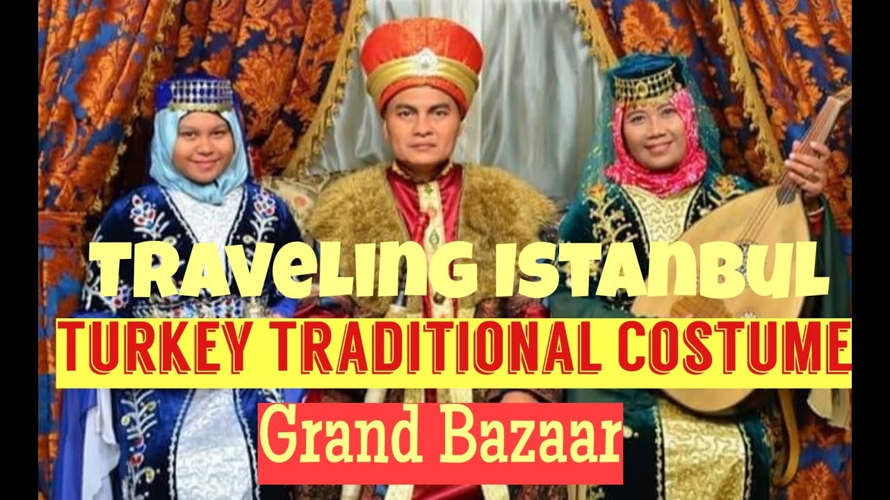 Istanbul Turkey Traditional Costume Grand Bazaar - Traveling Istanbul ...