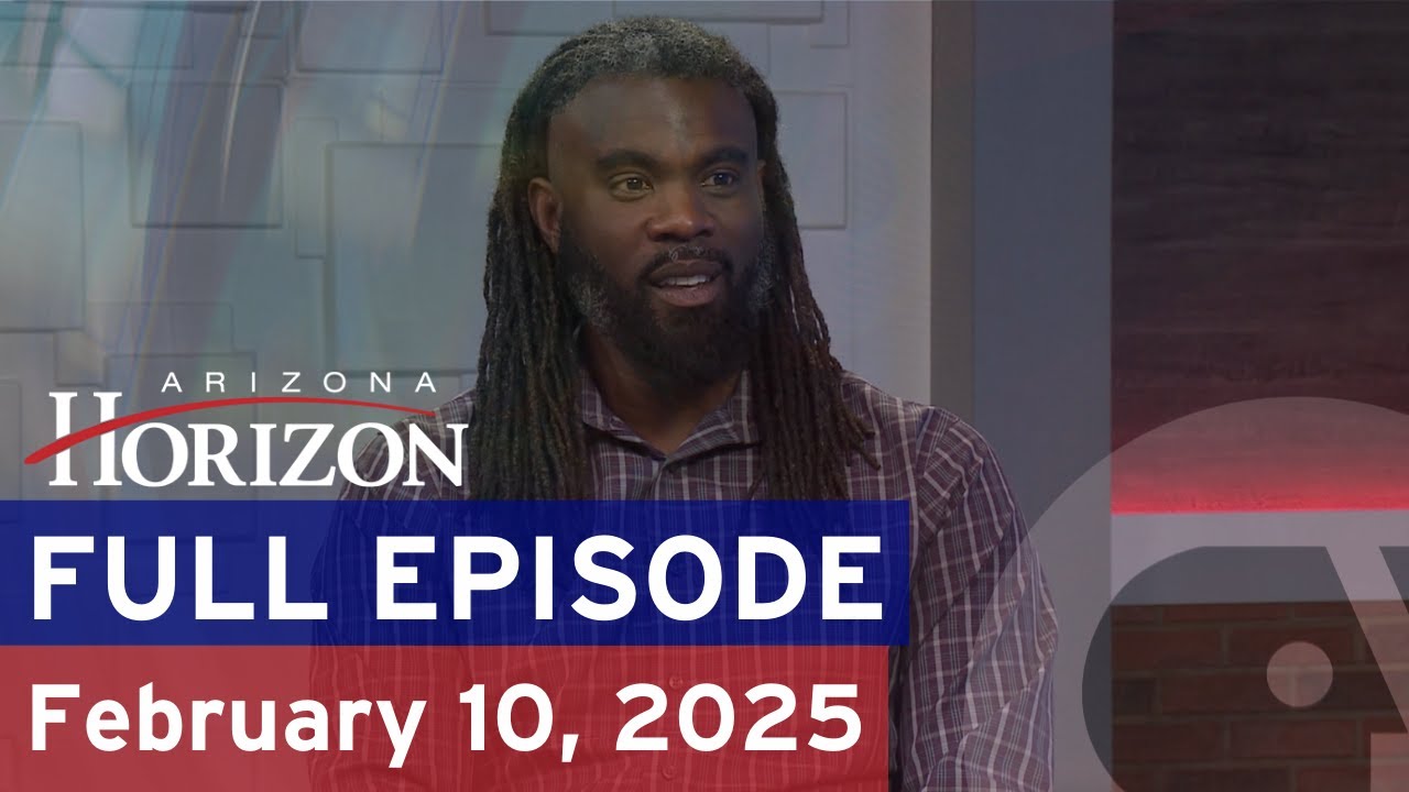 Arizona Horizon | February 10, 2025 | Full episode - YouTube