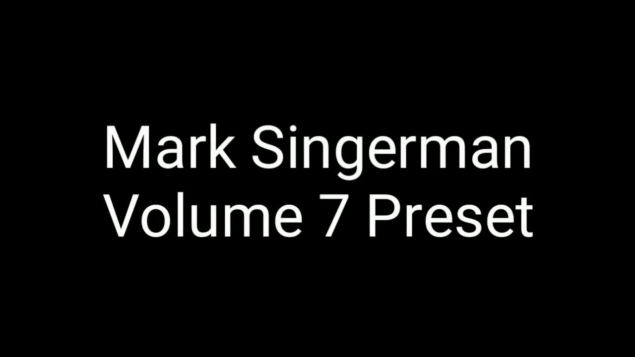 Mark Singerman Presets | Mark singerman volume 7 preset | Mark ...