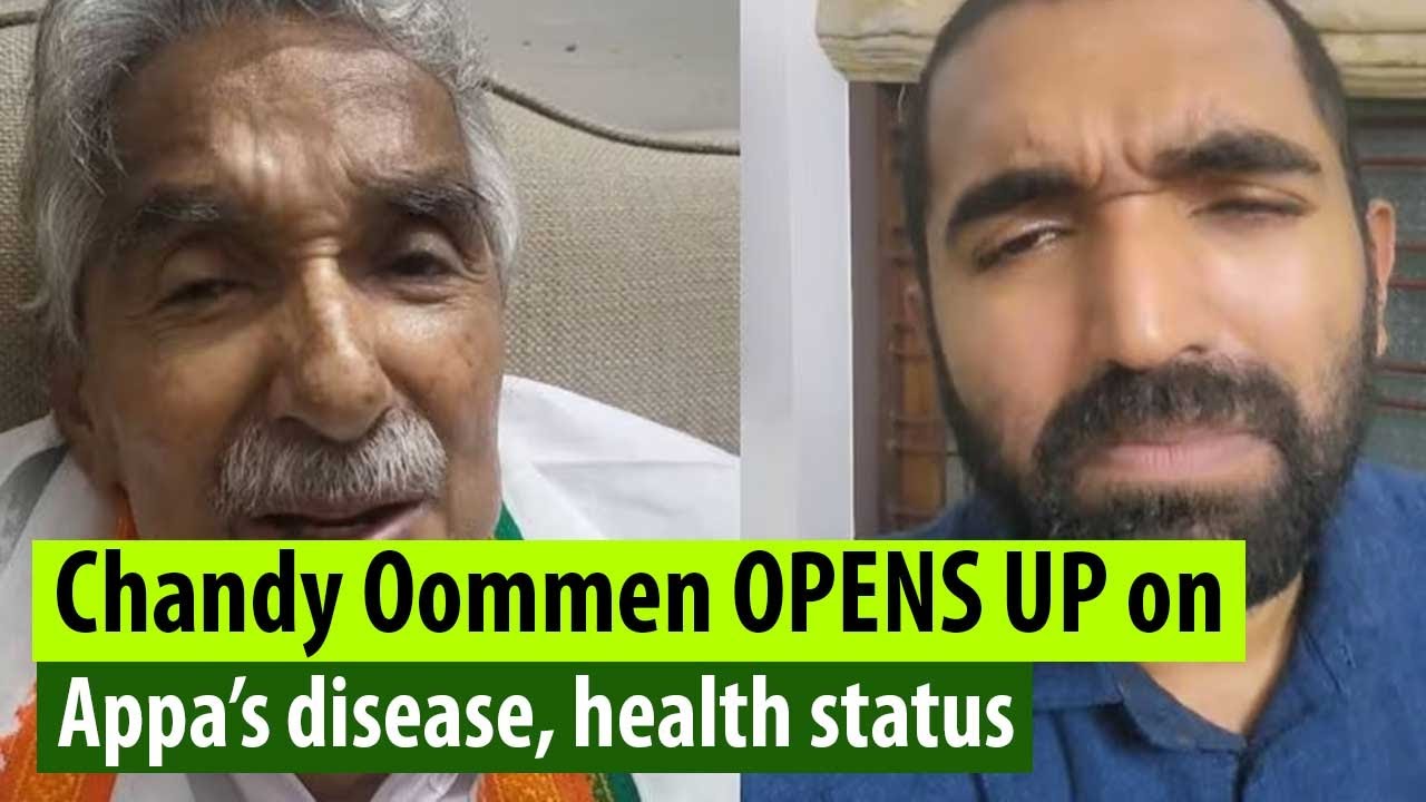 Chandy Oommen challenges those spreading propaganda against father’s ...