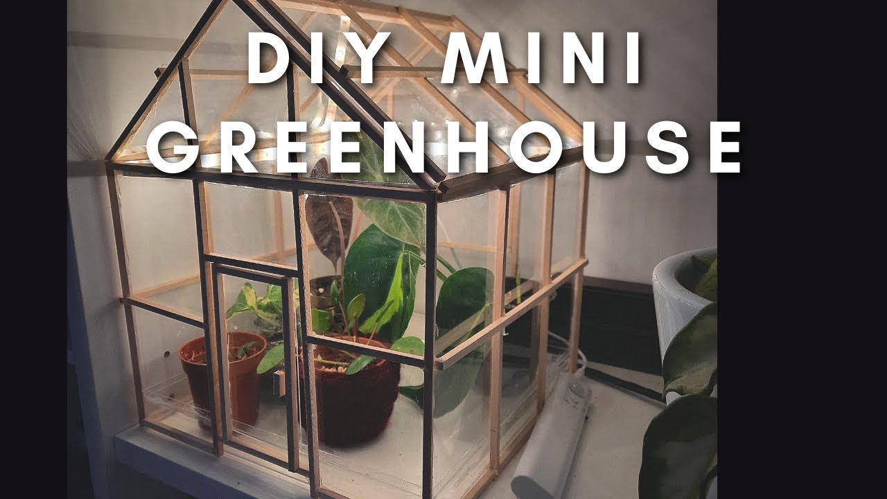 I Built a DIY Miniature Greenhouse! - YouTube