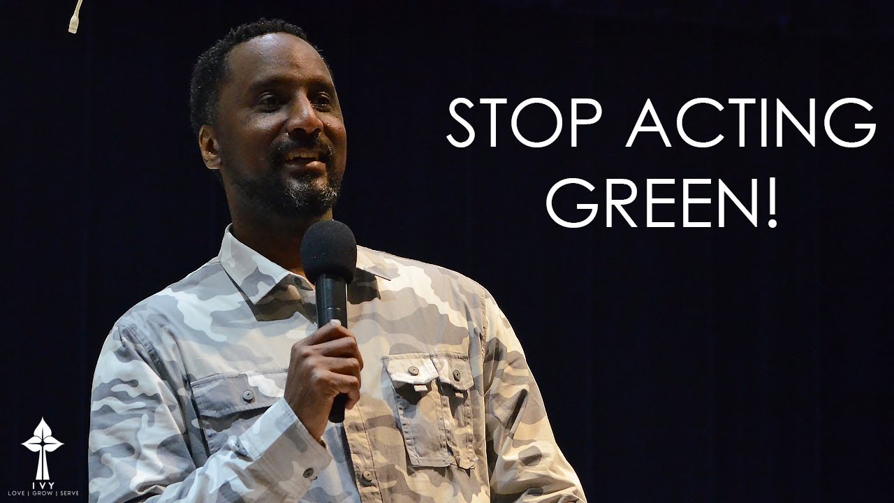 Stop Acting GREEN! | Pastor Kevin Swann - YouTube