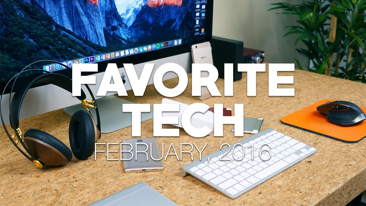 My Favorite Tech of February 2016! - YouTube