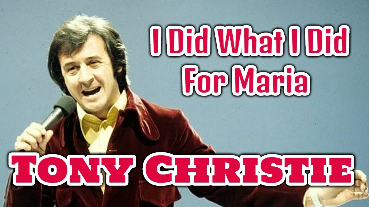 Tony Christie - I Did What I Did For Maria - YouTube