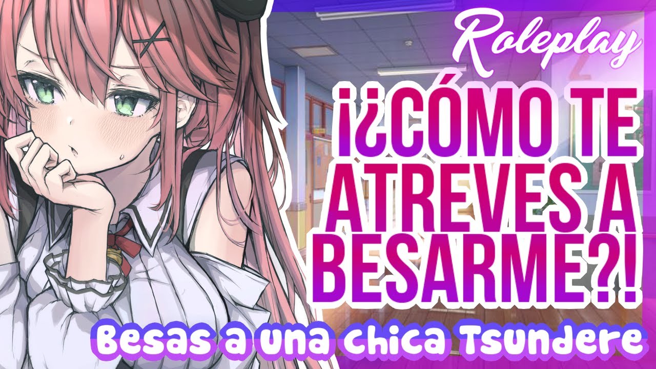 Cómo te atreves a besarme?!- Besas a una chica Tsundere |ASMR Roleplay - YouTube
