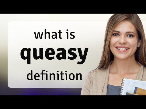 Queasy | QUEASY definition - YouTube