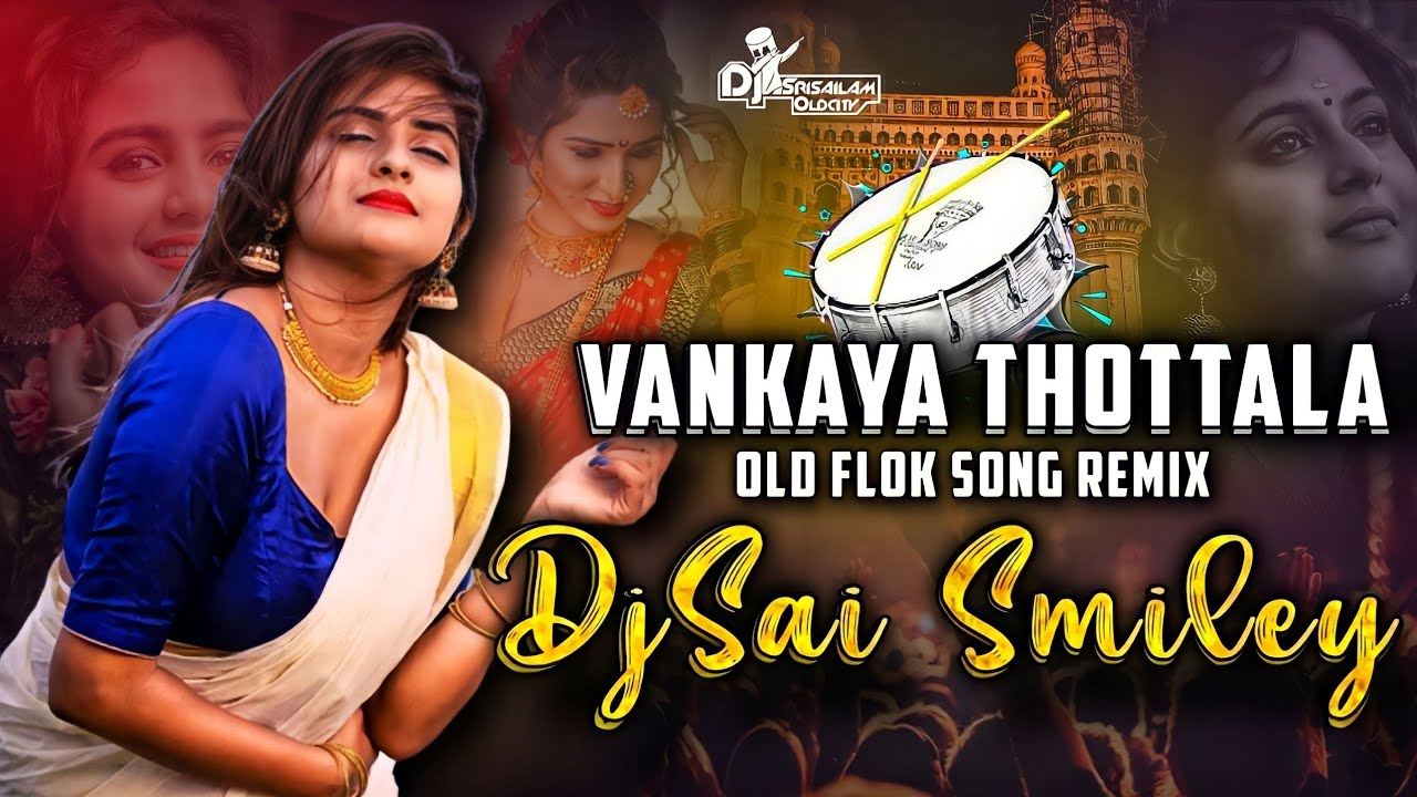 Vankaya Thottala Old Flok Song Remix DJ Sai Smiley - YouTube