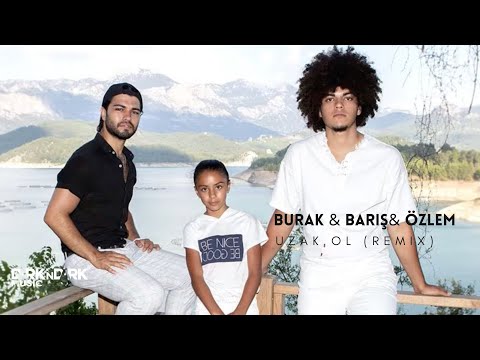 Burak & Barış (feat Özlem) - Uzak Ol (Remix)