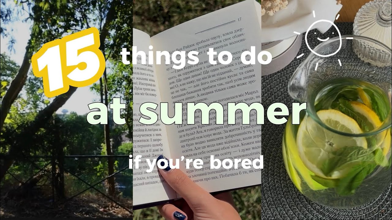 15 things to do if you’re bored at summer - YouTube