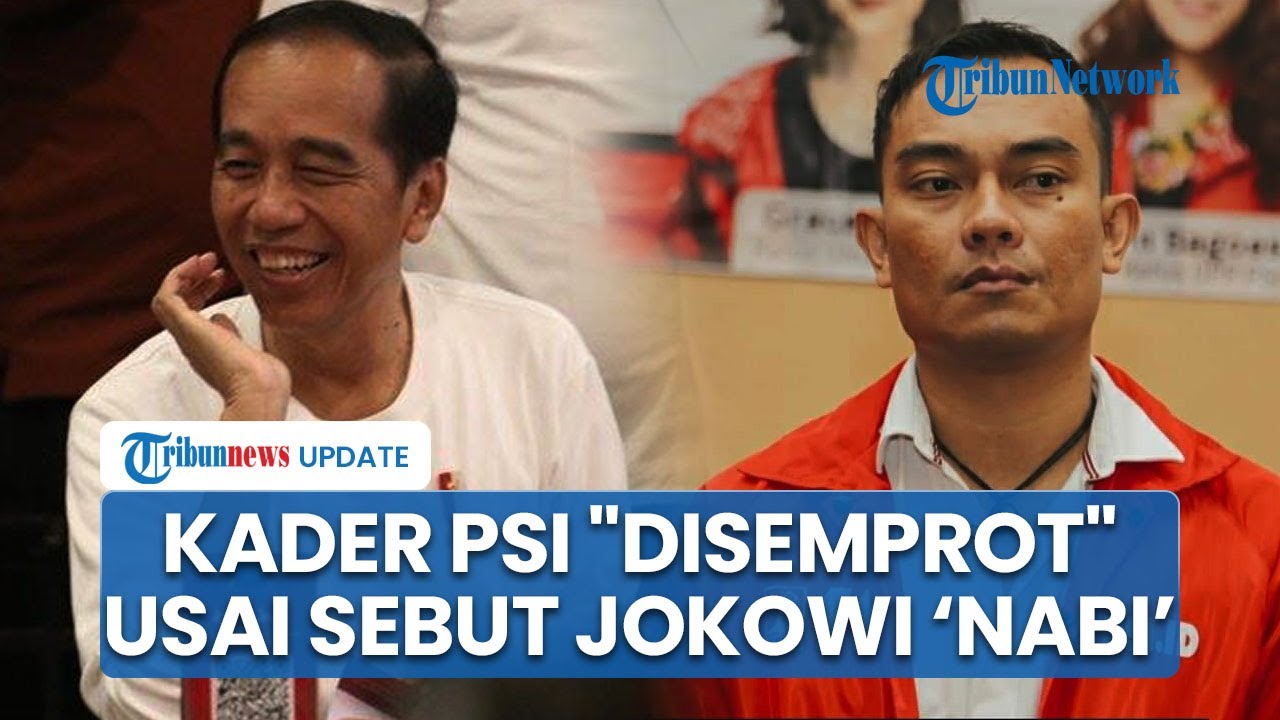 Kader PSI Kena Semprot Pengamat seusai Sebut Jokowi Punya Kriteria "Nabi", Dinilai Berlebihan ...