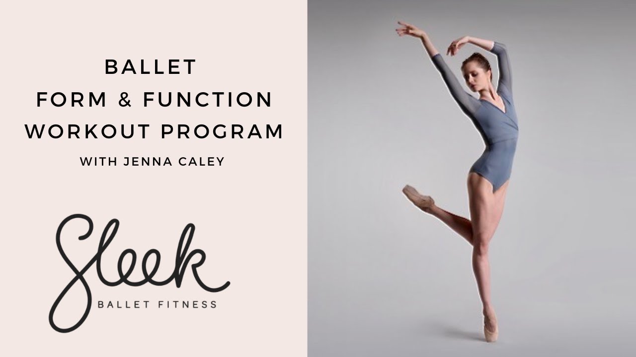 Ballet Form & Function Workouts - with Jenna Caley - YouTube