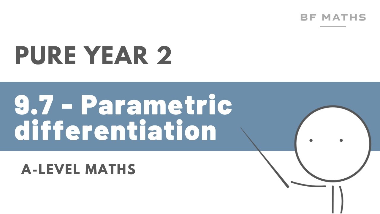 A-Level Maths | Pure Year 2 | 9.7 - Parametric differentiation ...