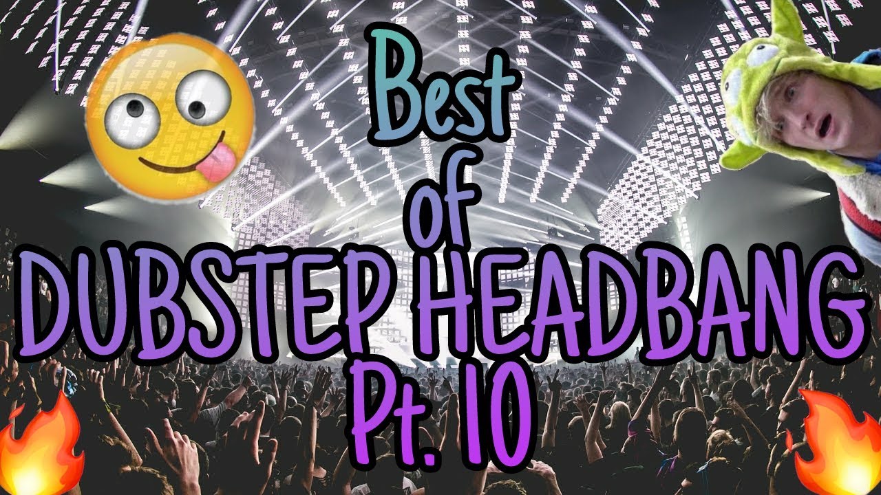 Best of Dubstep Headbang | Pt. 10 - YouTube