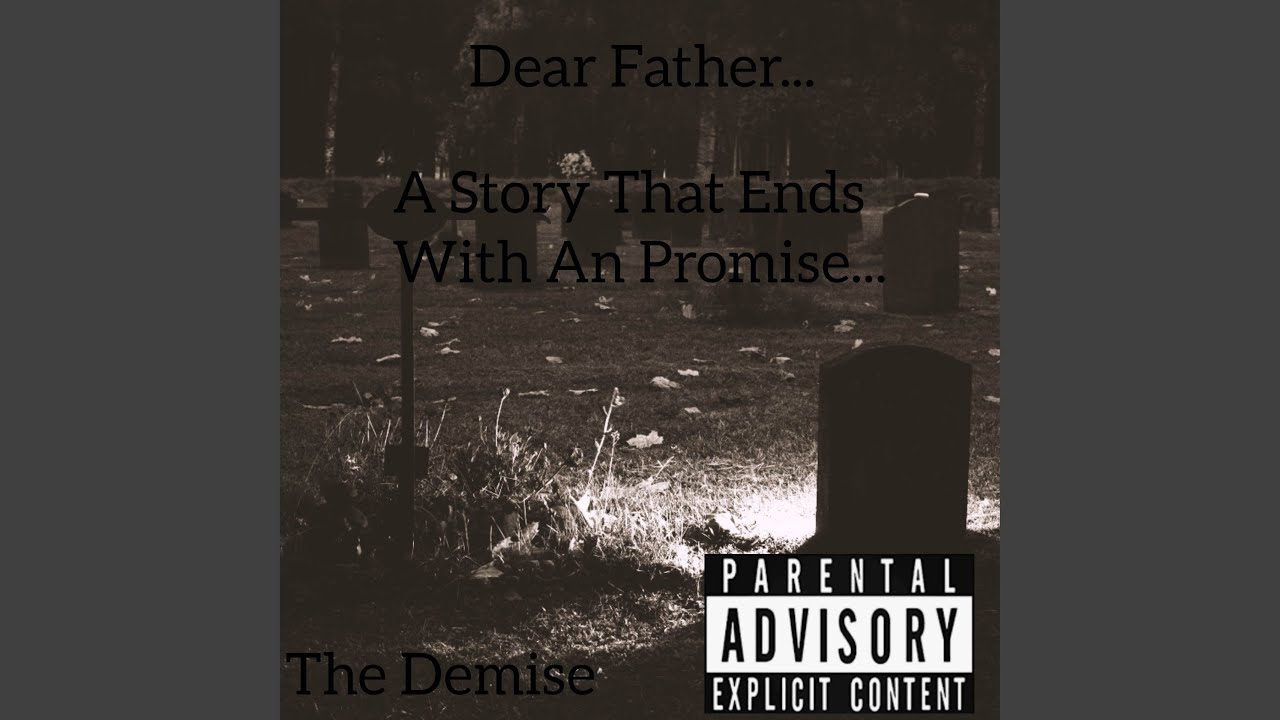 Dear Father… - The Demise: Song Lyrics, Music Videos & Concerts