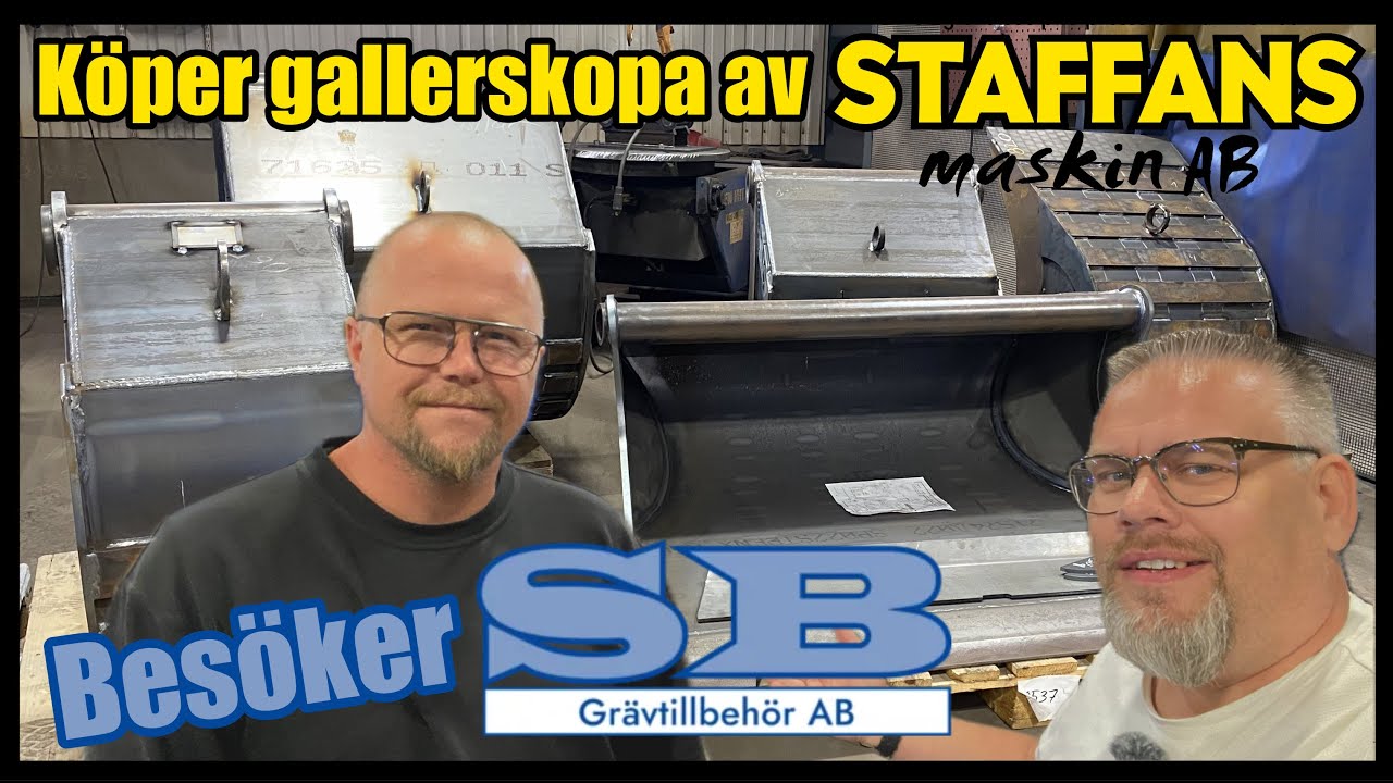 Köper gallerskopa av Staffans Maskin och besöker sedan SB Grävtillbehör ...