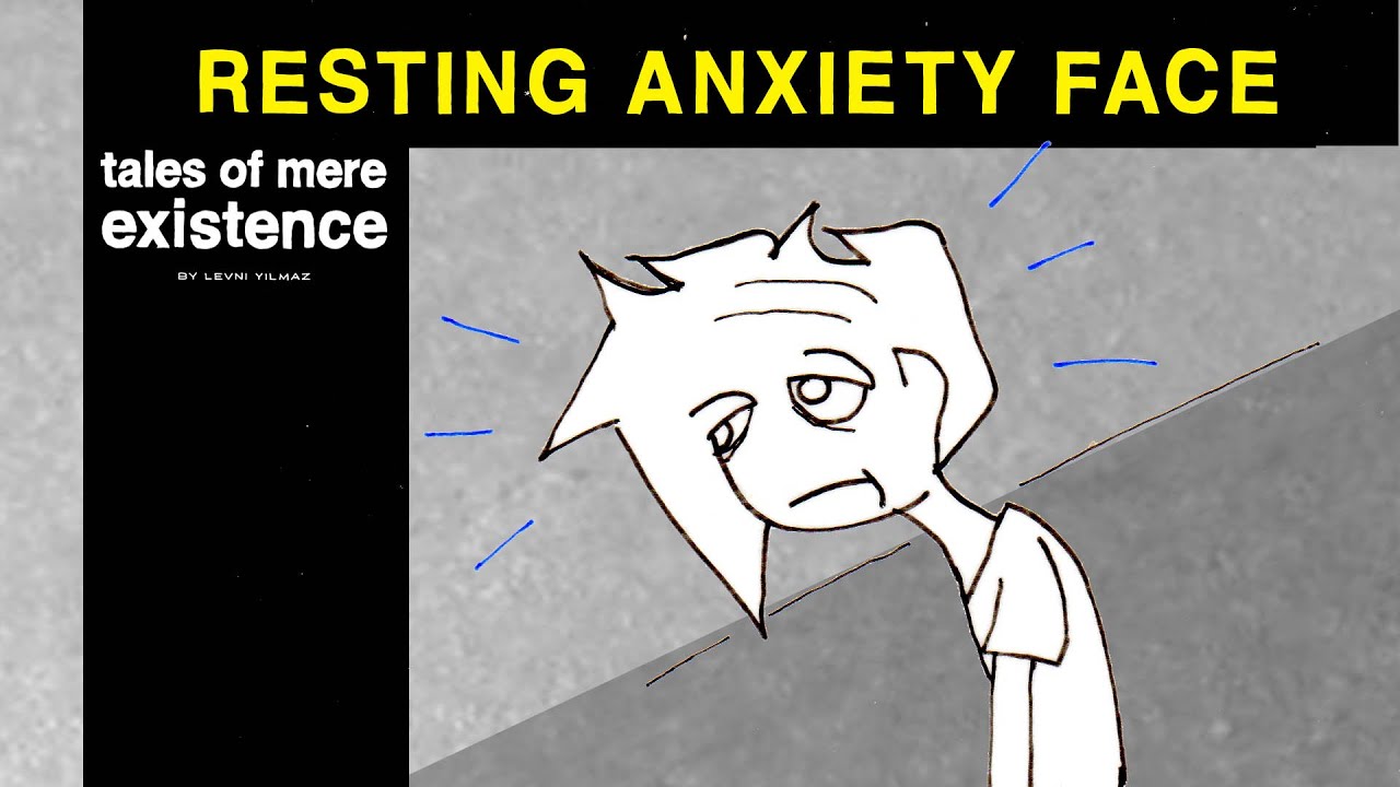 "Resting Anxiety Face" - YouTube