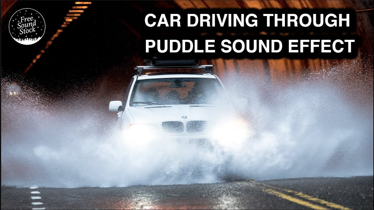 Car Driving Through Puddle Sound Effect - YouTube