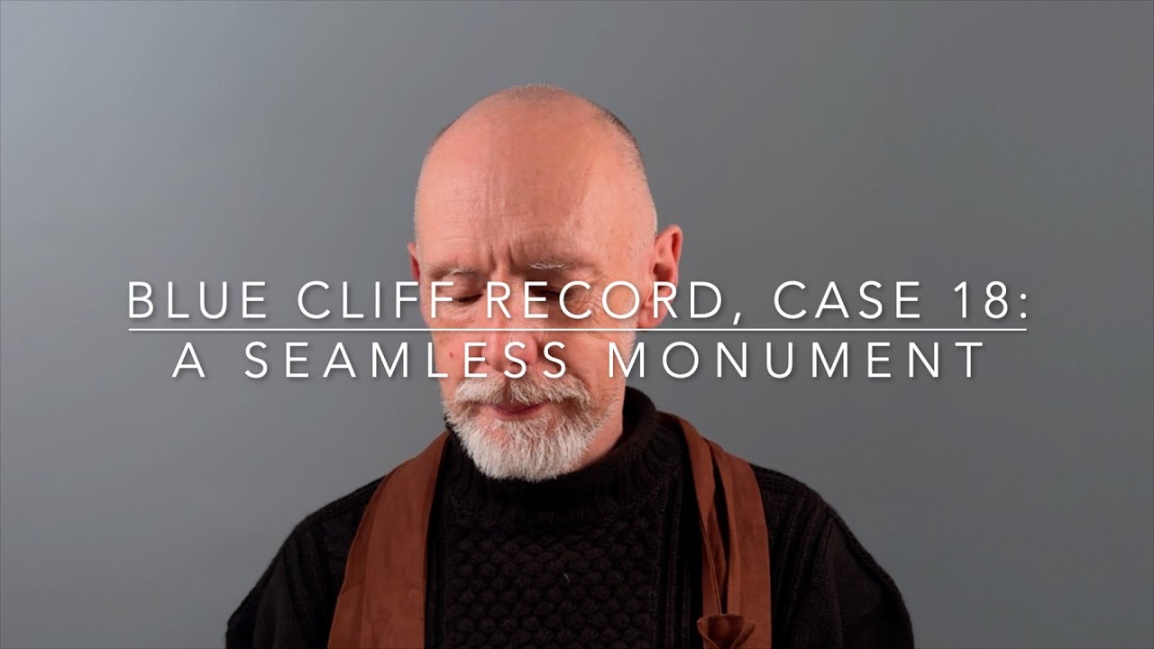 A Seamless Monument: The Blue Cliff Record, Case 18 - YouTube