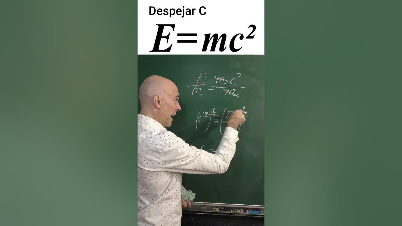 CÓMO DESPEJAR C EN LA ECUACIÓN DE EINSTEIN E=mc^2 - YouTube