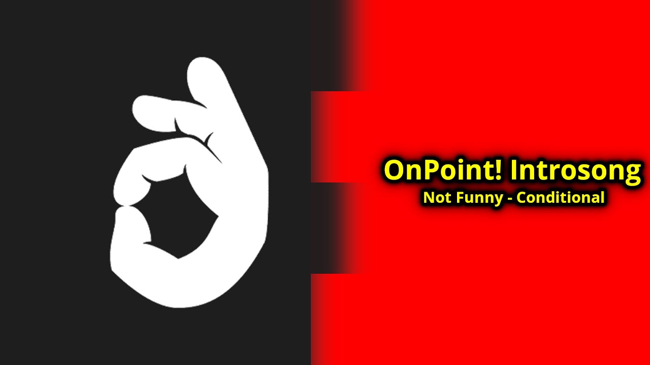 OnPoint! Introsong|Not Funny - Conditional//[4K/60FPS] - YouTube