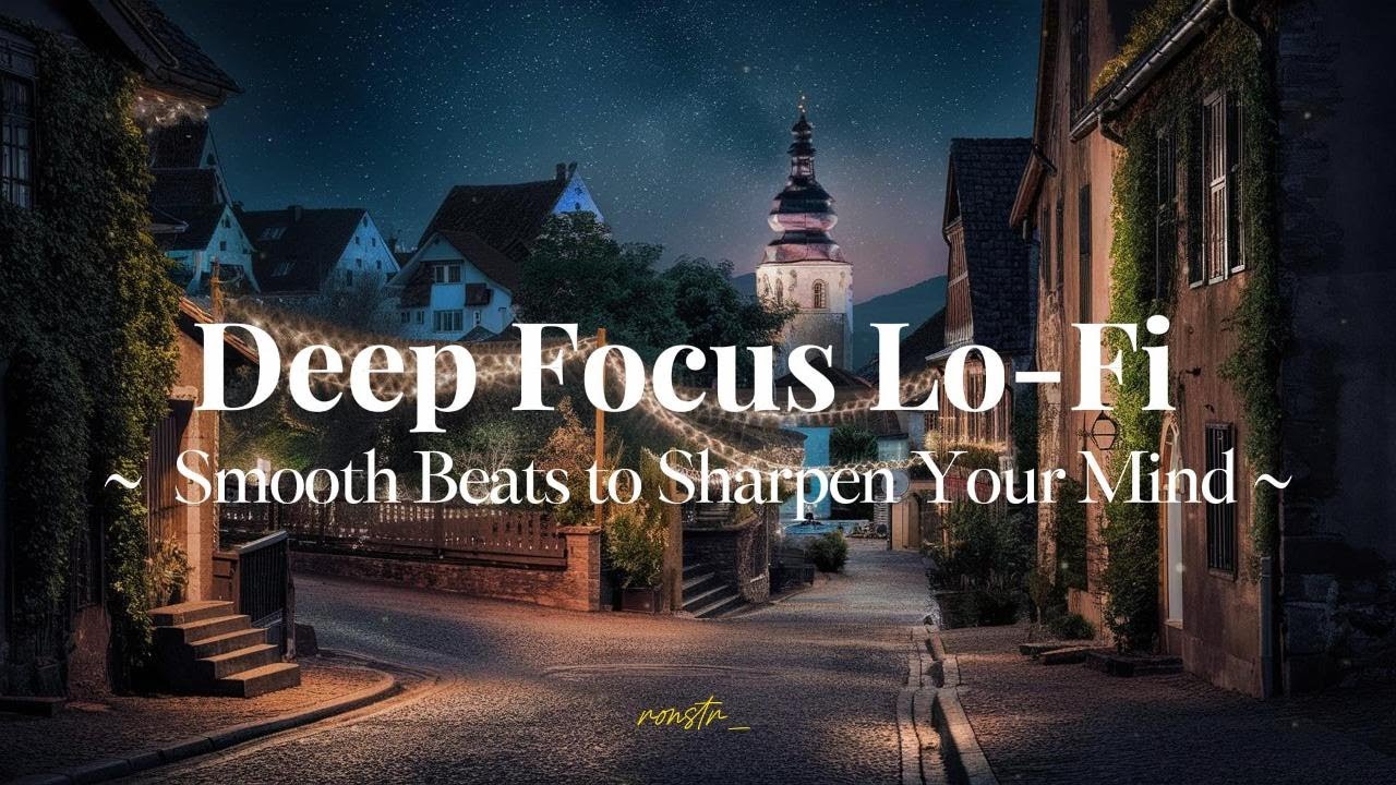 [1hour] Deep Focus Lo-Fi - Smooth Beats to Sharpen Your Mind - YouTube