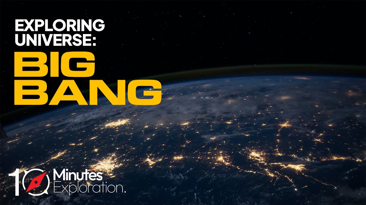 Exploring Universe: The Big Bang | Cosmos | 10Minutes Exploration - YouTube