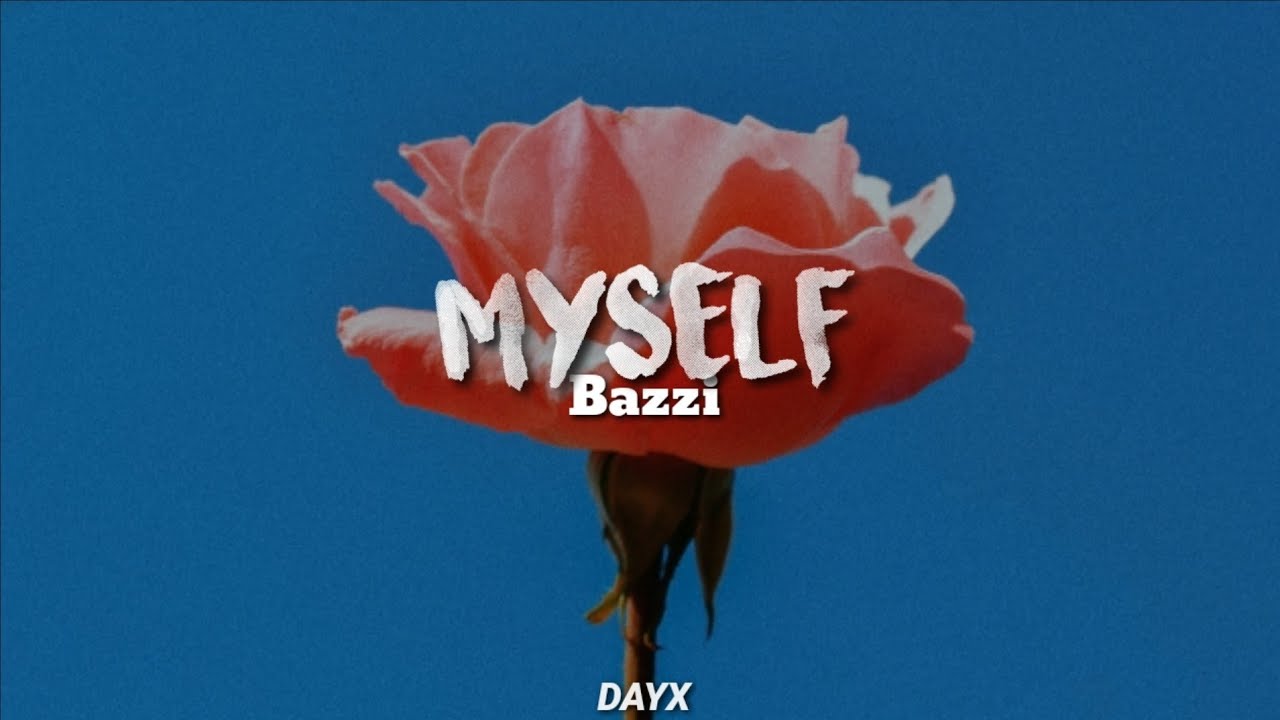 Myself - Bazzi (Lyrics) - YouTube