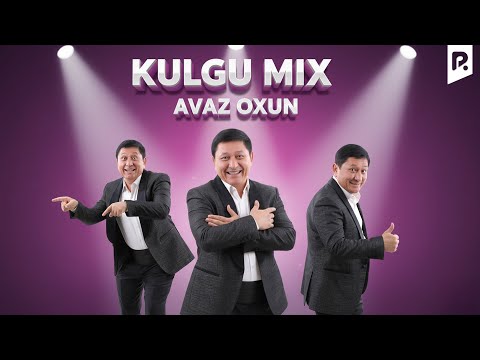 Avaz Oxun - Kulgu MIX (3-qism)
