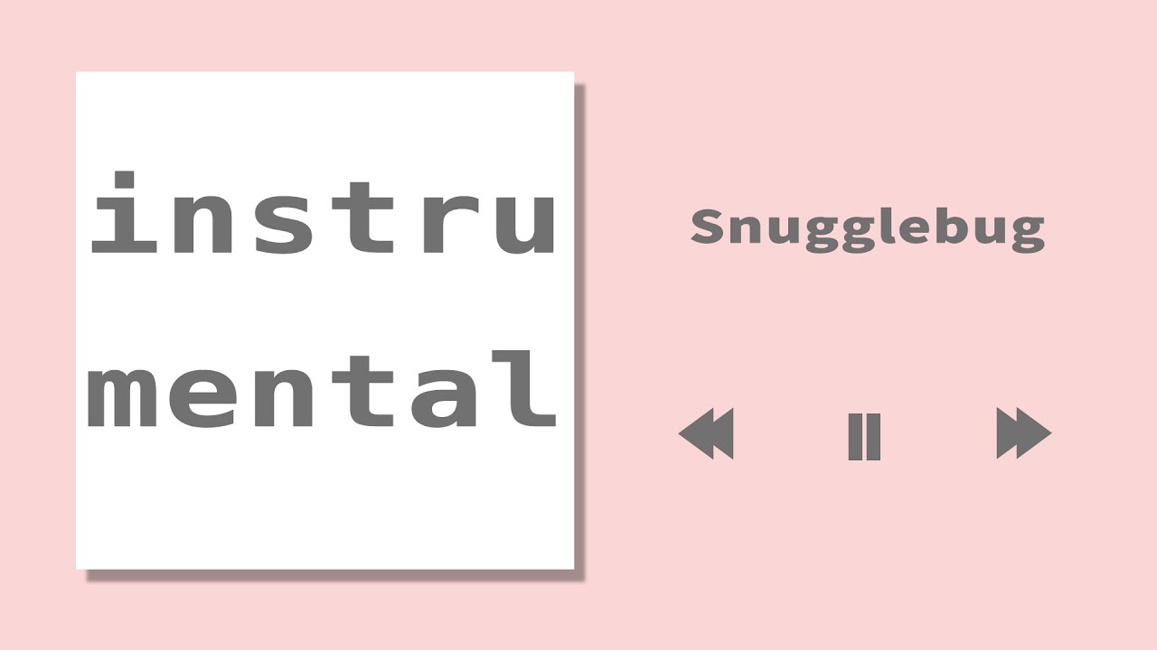 【instrumental】Snugglebug - YouTube