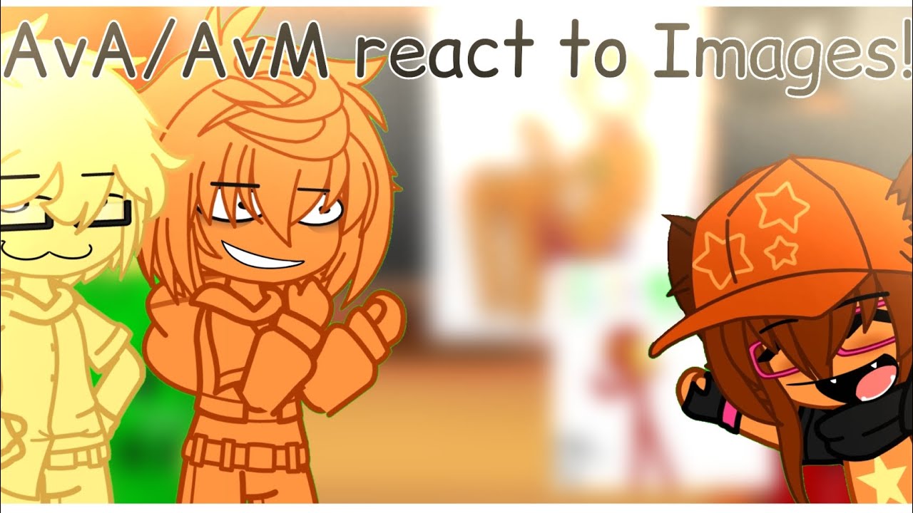 AvA/AvM react to Images! (Not Original! RED desc) - YouTube