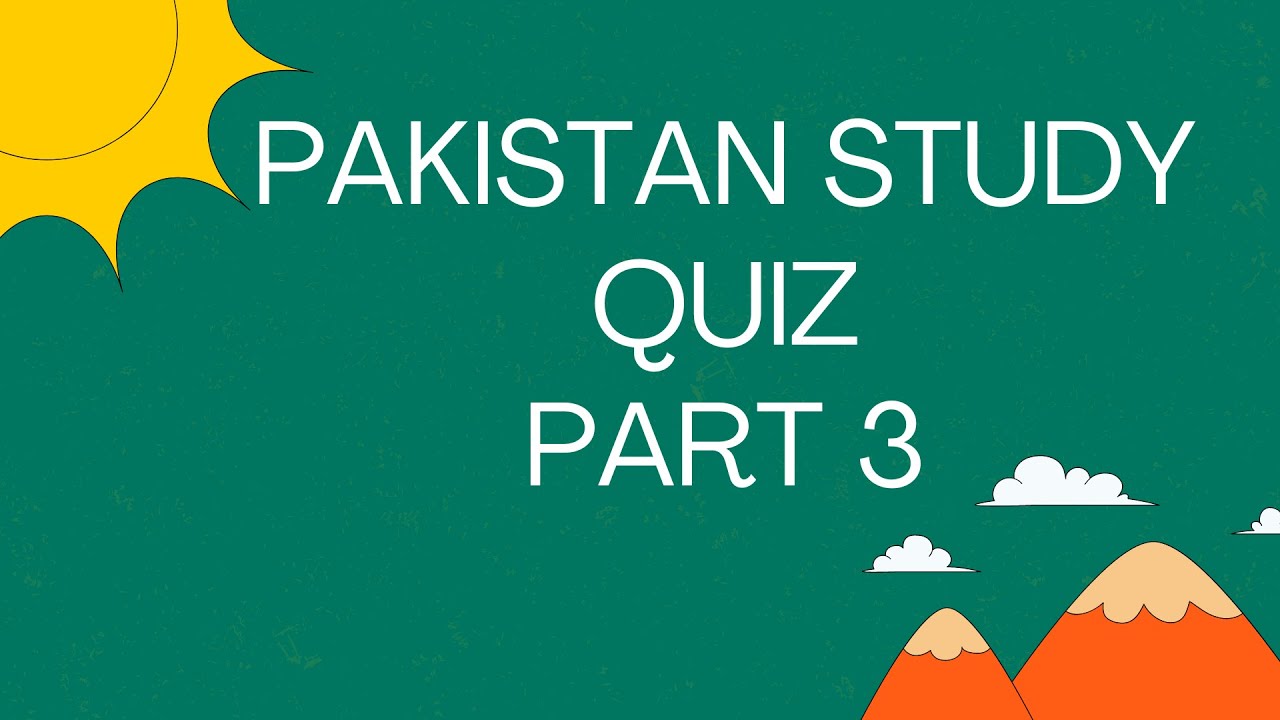 Pakistan Study Quiz Part 3 - YouTube