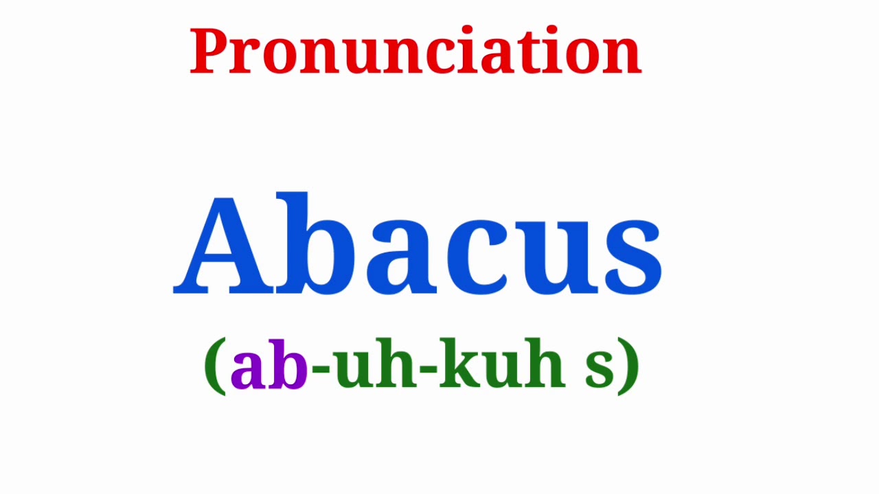 Abacus | How to Pronounce "Abacus" |Correct Pronunciation | Phonics ...