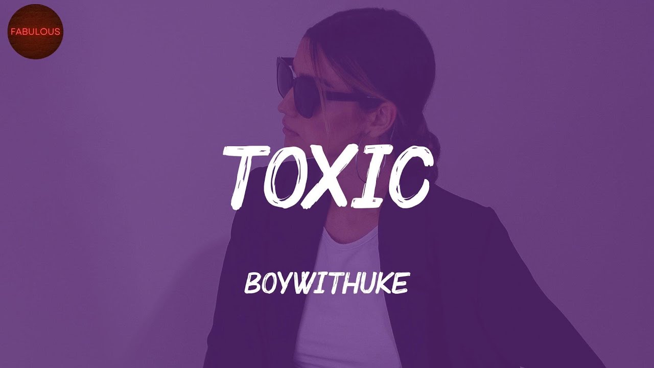 BoyWithUke - Toxic (Lyric Video) - YouTube