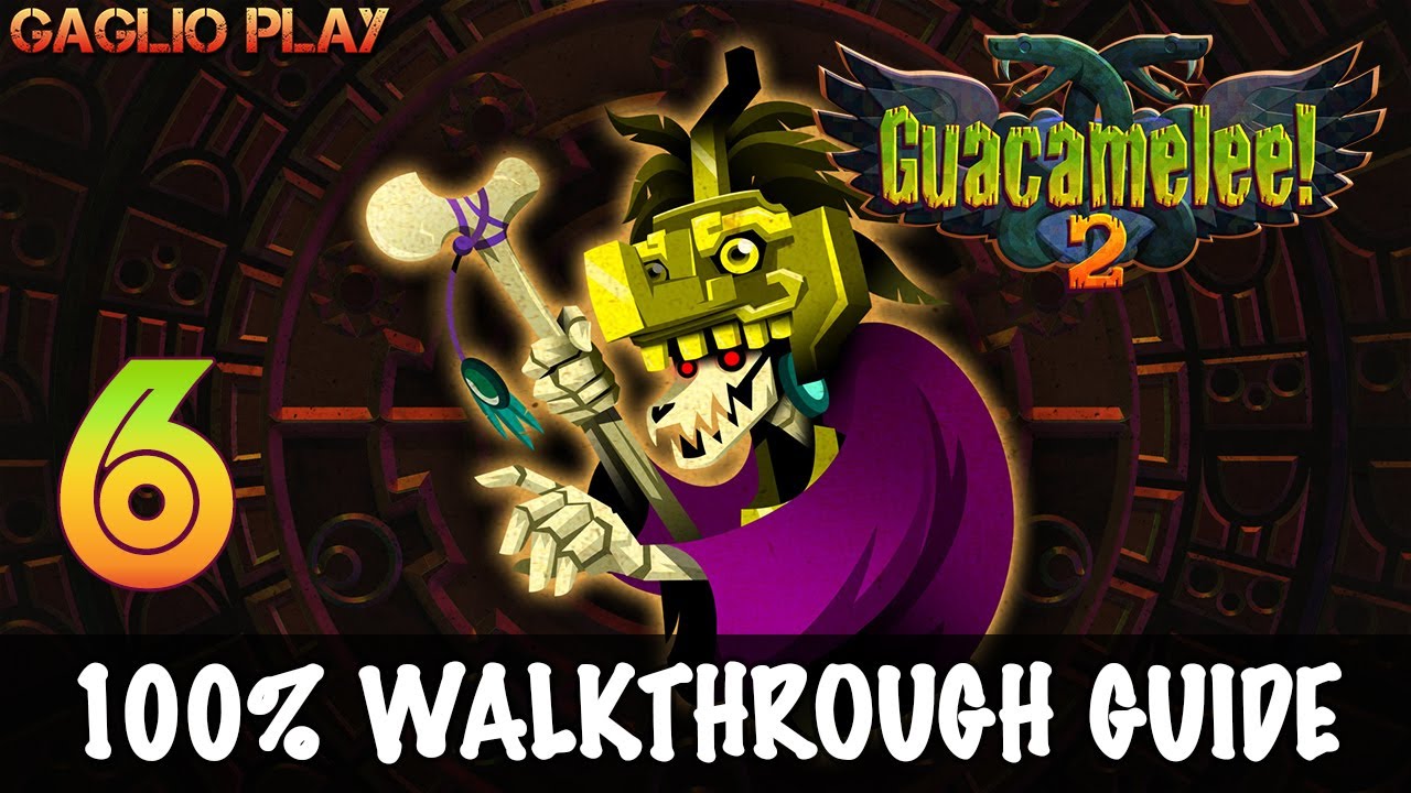 GUACAMELEE! 2 - Walkthrough Part 6 - YouTube