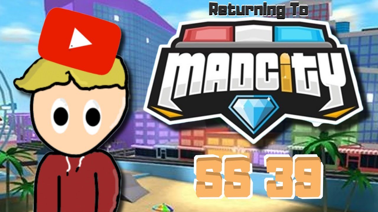 REVISITING MAD CITY!! - SS 39 - YouTube