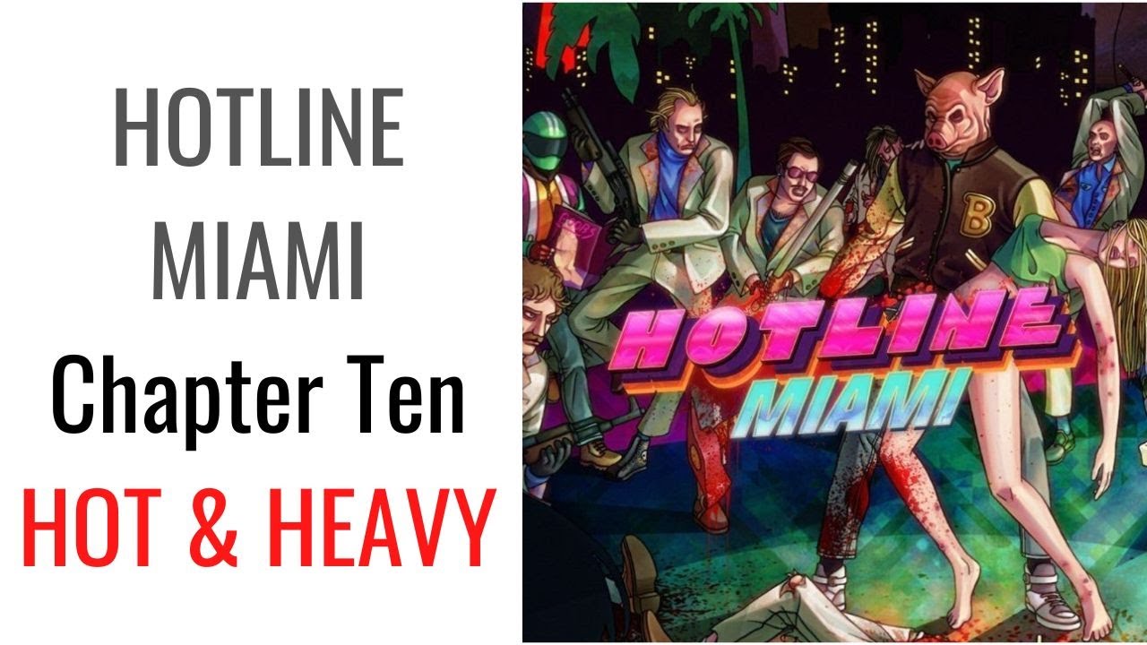 Hotline Miami (Chapter Ten- HOT & HEAVY)- 1080p 60 FPS - YouTube